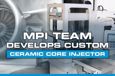 MPI Team Develops Custom Ceramic Core Injector | MPI Systems