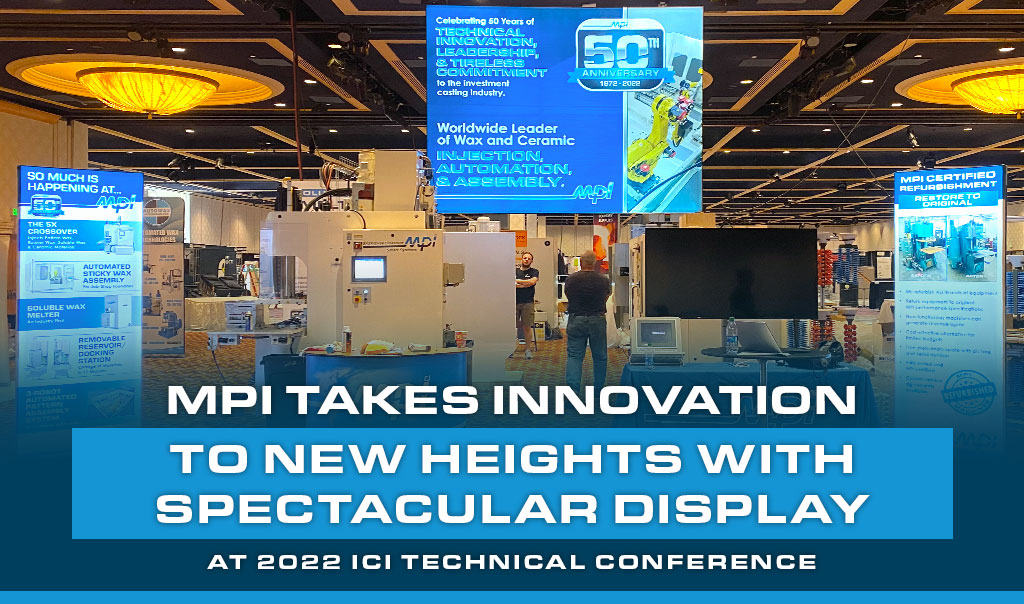 MPI takes innovation to new heights with spectacular display at 2022 ICI World Conference ...